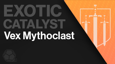 Vex Mythoclast Catalyst | ItemGrinder